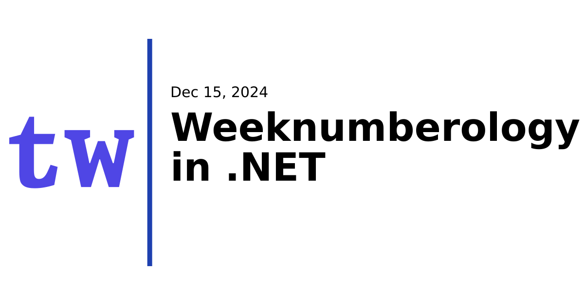 Tobias Watzek - Weeknumberology in .NET